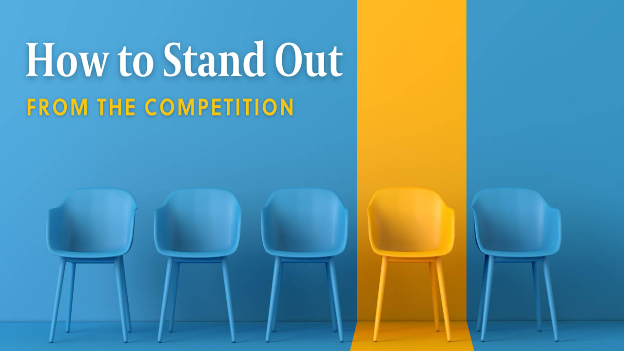 Helpful Ways to stand out from your Competition